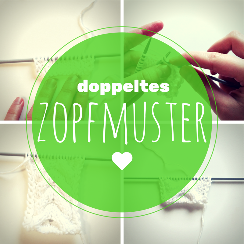 Anleitung: Doppeltes Zopfmuster stricken | Lisibloggt